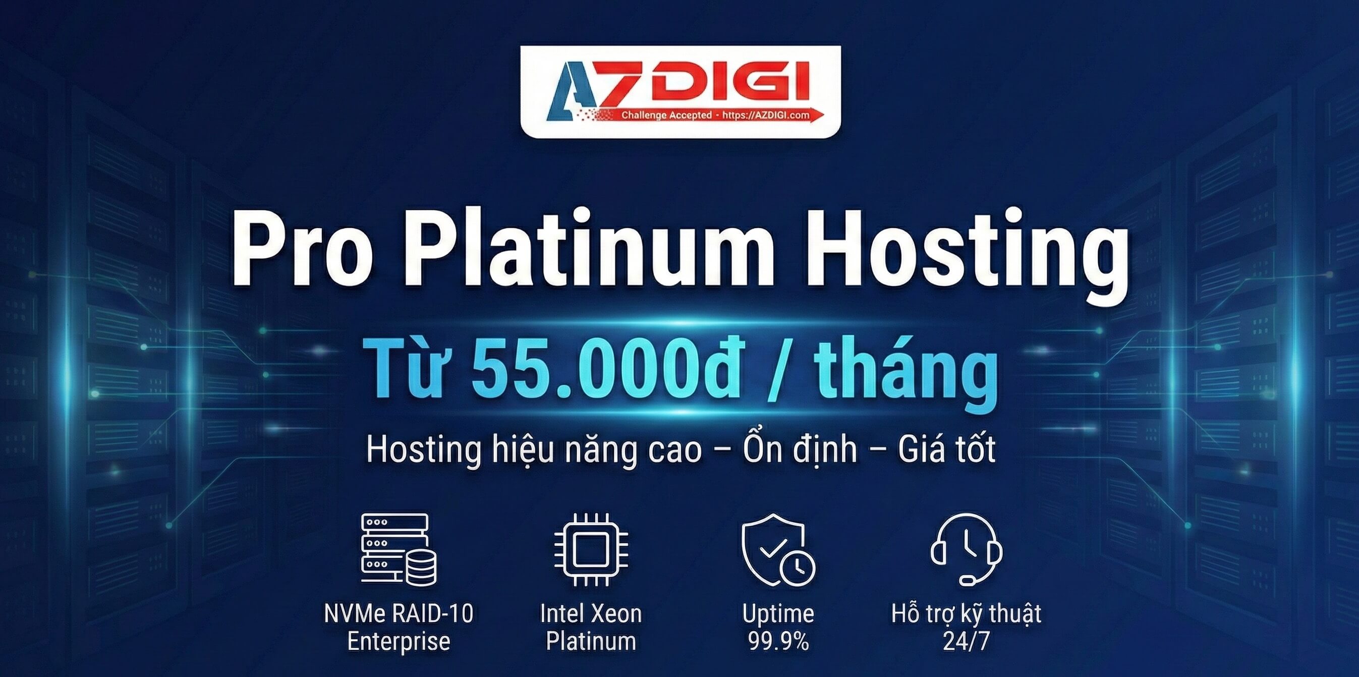Pro Platinum Hosting - Hiệu năng cao, giá tốt | AZDIGI